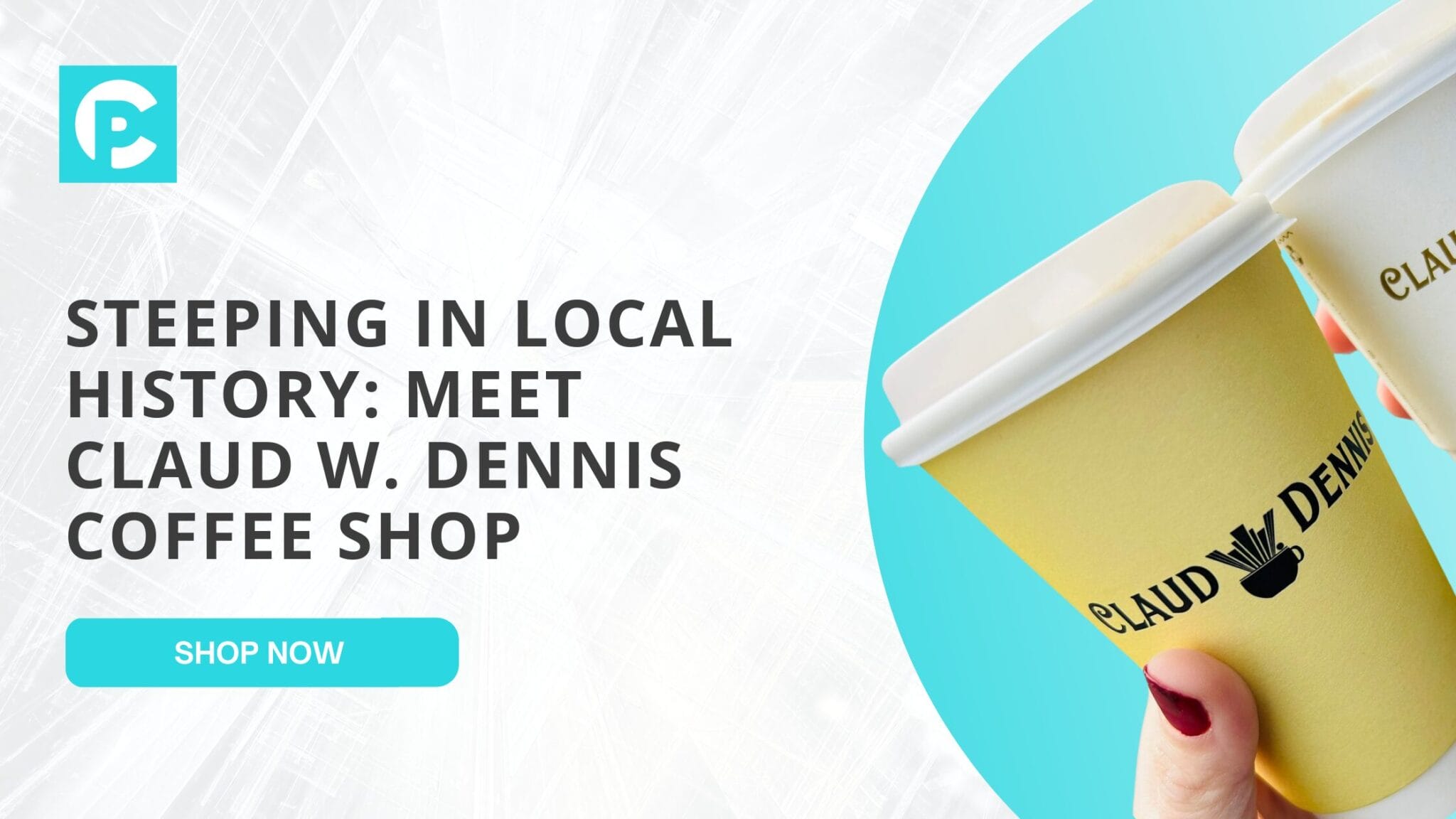 Steeping in Local History: Claud W. Dennis Coffee Shop Brews Success with Branded Packaging | CP ...